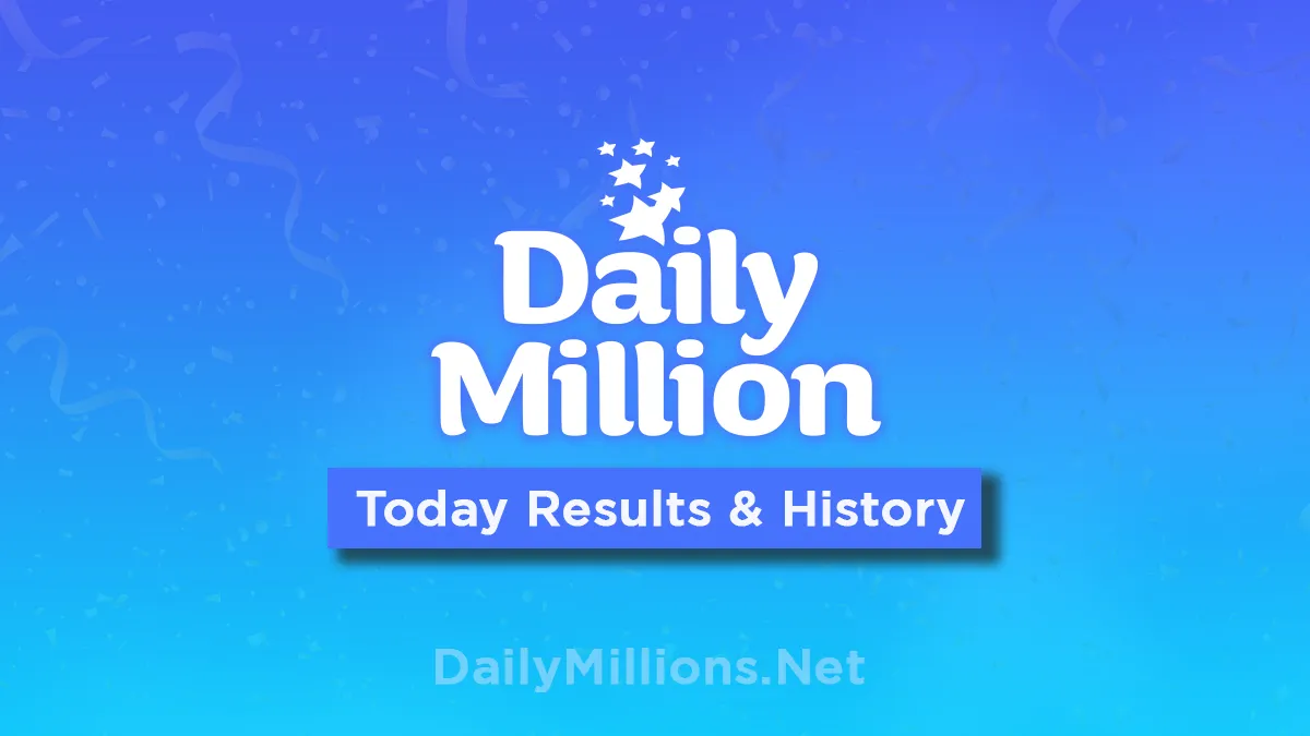 Daily Millions Results - Today 2PM & 9PM
